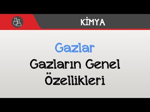 Gazlar - Gazların Genel Özellikleri
