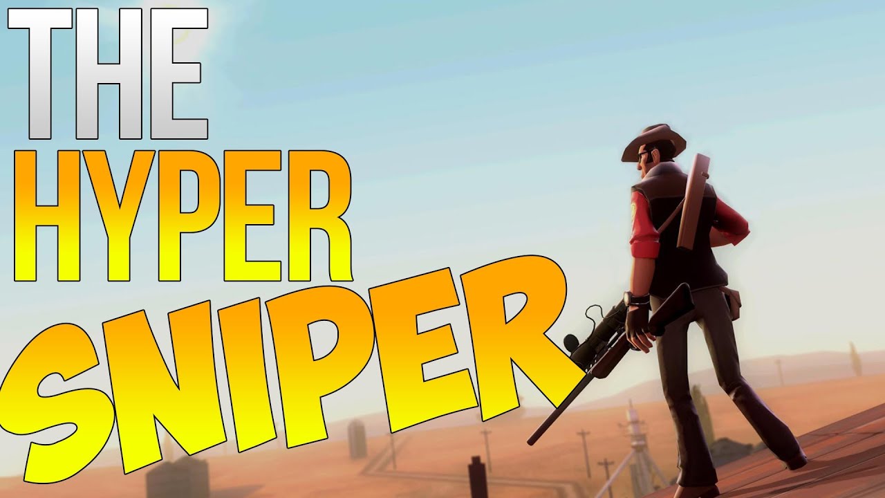 TF2: The HYPER SNIPER! (Team Fortress 2 Multiplayer Gameplay) - YouTube