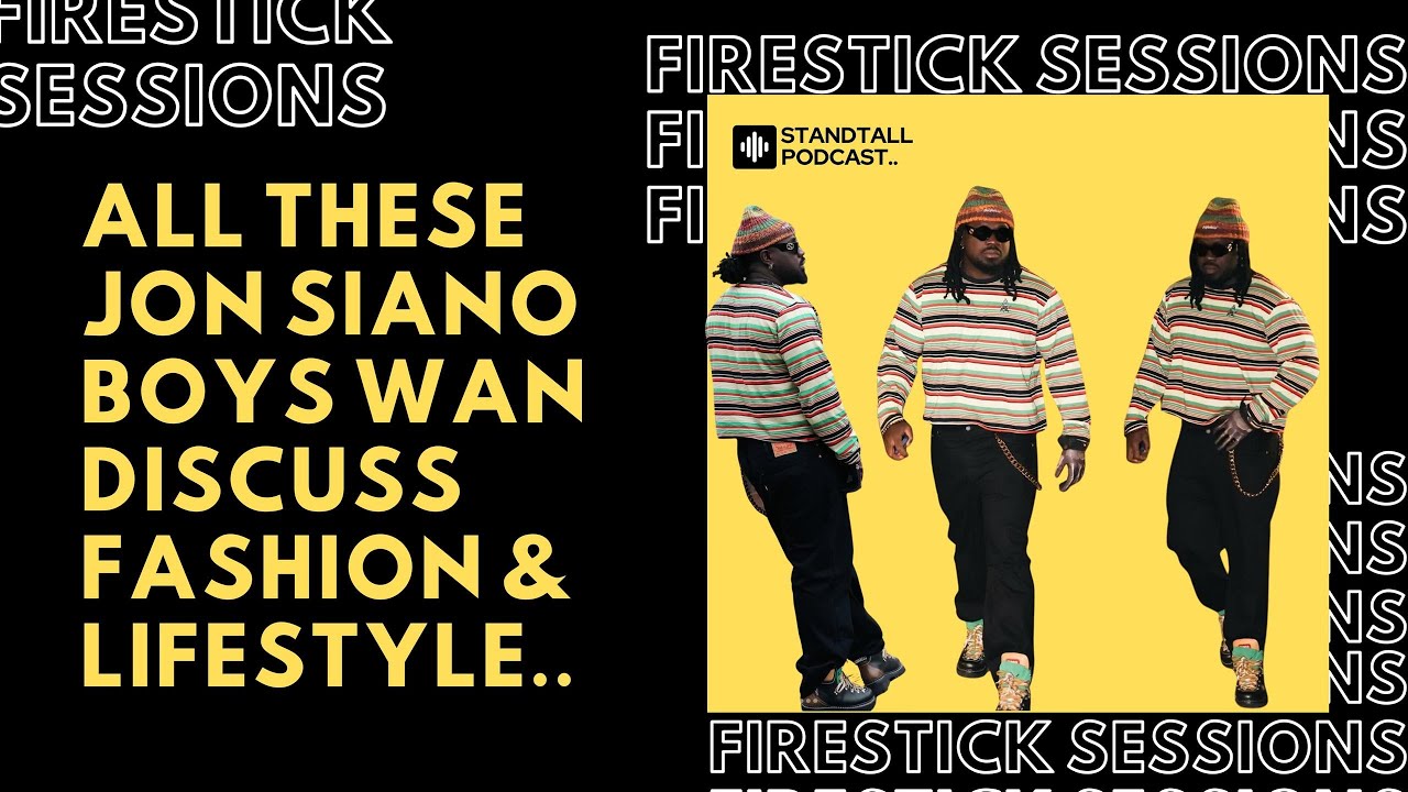ALL THESE JON SIANO BOYS WAN DISCUSS FASHION & LIFESTYLE - YouTube