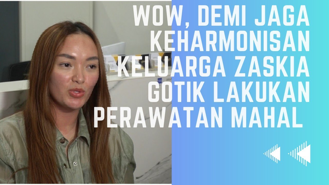 Wow, Demi Jaga Keharmonisan Keluarga Zaskia Gotik Lakukan Perawatan ...