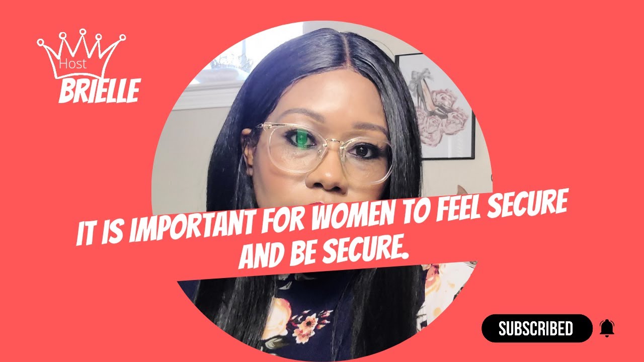 A Woman Feeling secure is just as important as Being secure. - YouTube