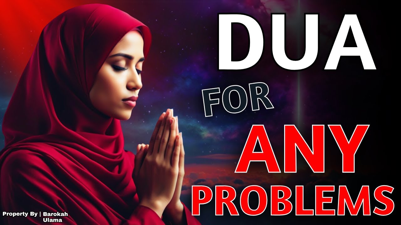 This Powerful Dua, Solution To Any Problem! InshaAllah - Listen And ...