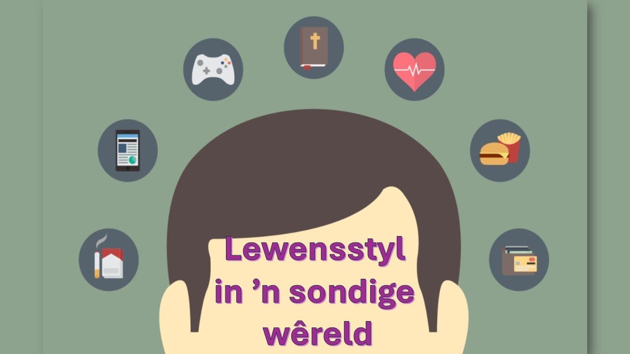 Lewensstyl in ’n sondige wêreld - YouTube