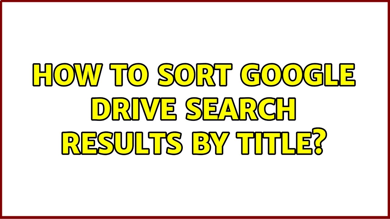 How To Sort Google Drive Search Results By Title YouTube how-to-sort-google-drive-search-results-by-title-youtube
