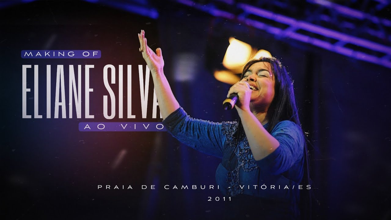 Eliane Silva | MAKING OF • ELIANE SILVA - AO VIVO (2012) - YouTube