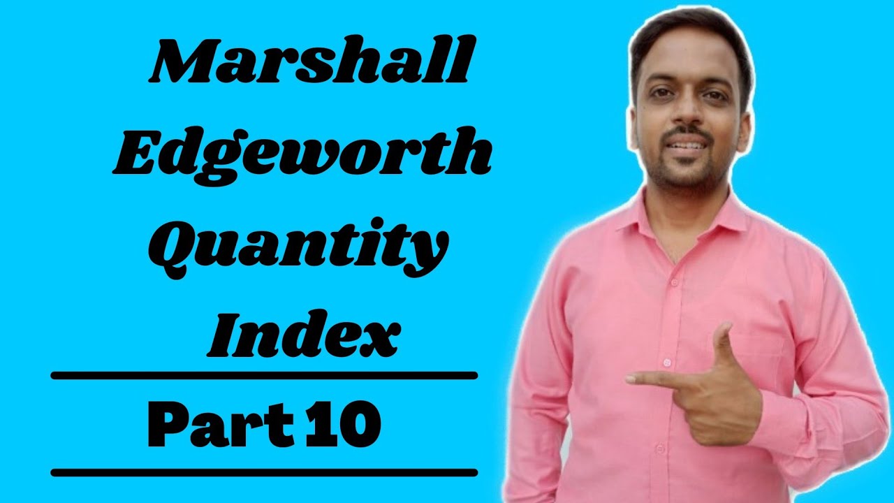 Marshall Edgeworth Quantity Index Number In Statistics Part 10 marshall-edgeworth-quantity-index-number-in-statistics-part-10