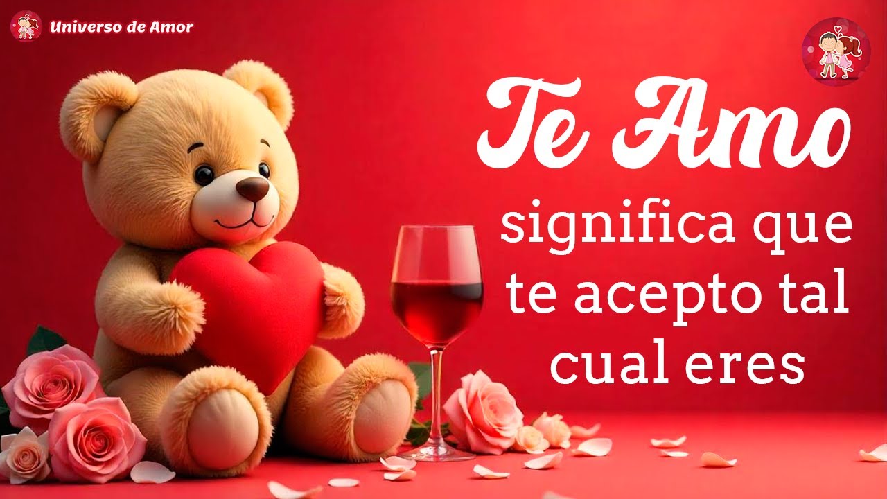 💝 Mi amor este mensaje de amor es para ti, ábrelo 🌹 Te amo significa ...