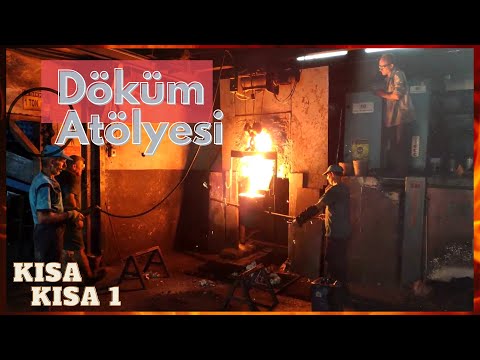 Döküm Atölyesi • Pik Döküm | Cast iron | Чугун • Kısa Kısa 1