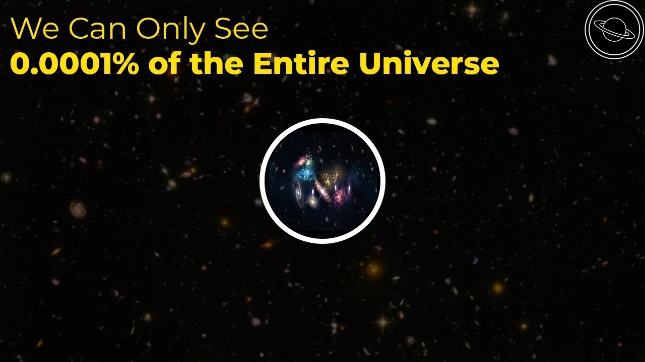 Why We Can Only See 0.0001% of the Entire Universe - The Unobservable ...