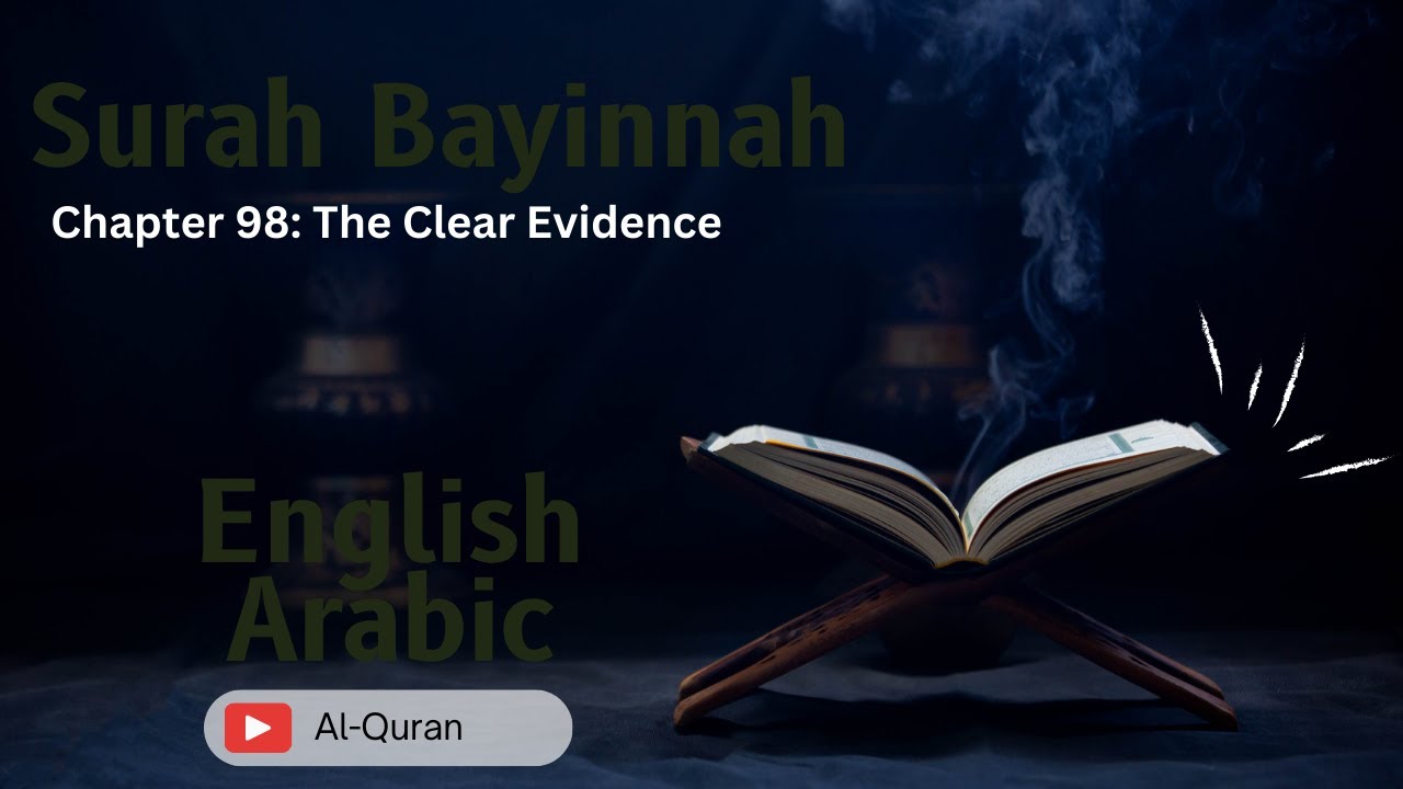 Al Quran: Surah 98 Al Bayyinah (The Clear Evidence)Arabic and Simple ...