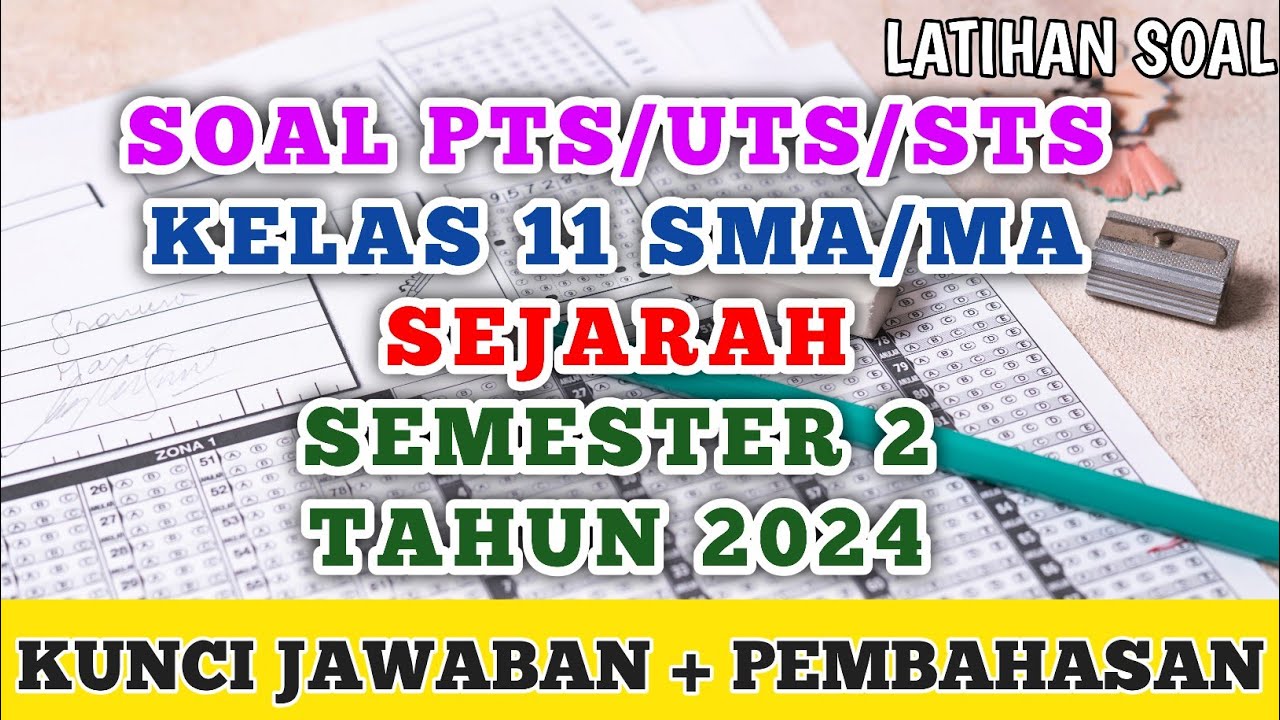 Soal PTS/UTS/STS Sejarah Kelas 11 SMA/MA Semester 2 Tahun 2024 (prediksi) #sts #sejarah #kelas11 ...