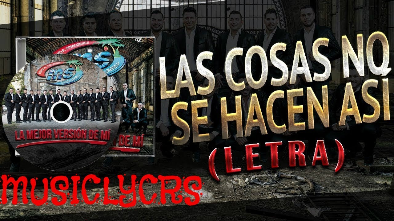 Las Cosas No Se Hacen Así -Letra- Banda Ms (Lyrics / Lyric Video) - YouTube