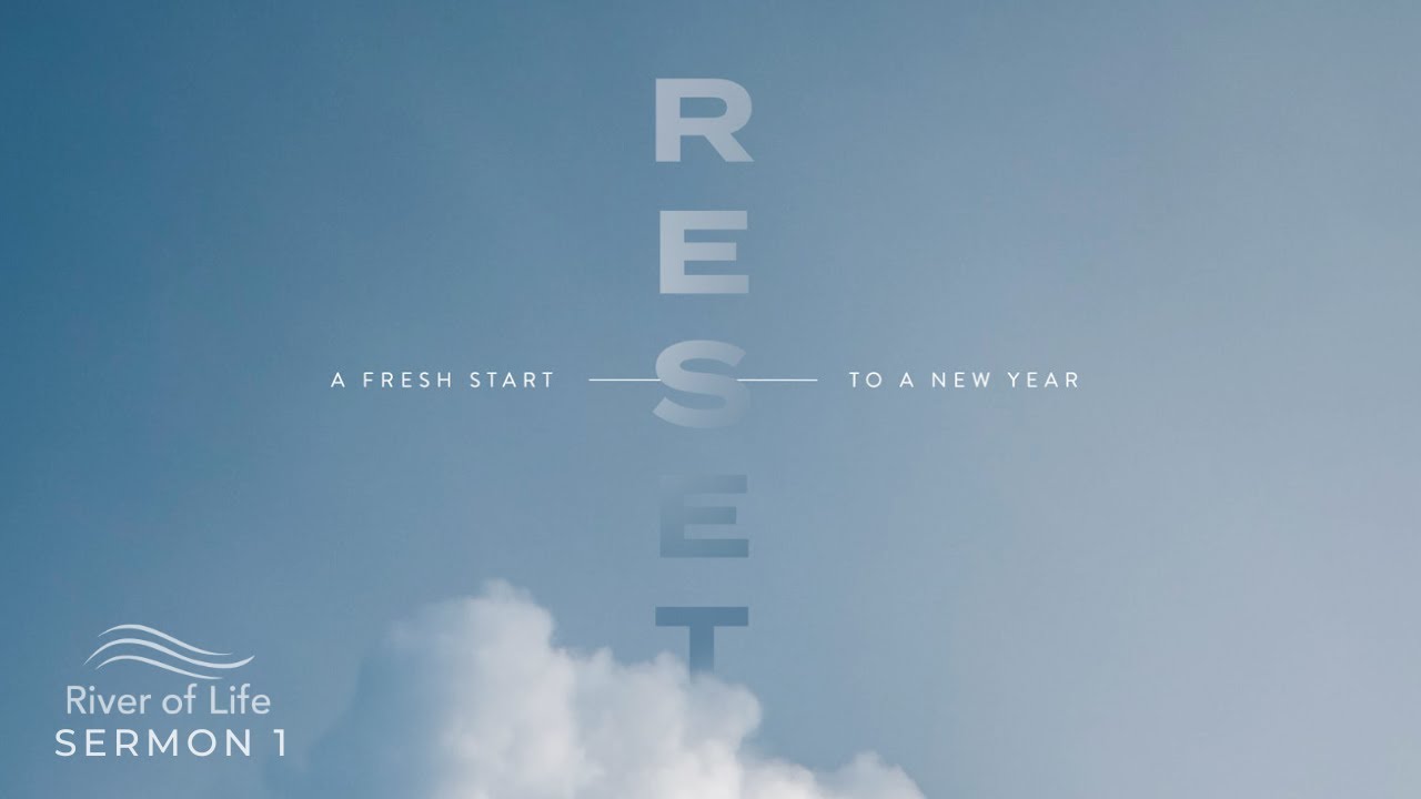 Reset: A Fresh Start To A New Year! Sermon 1 - YouTube