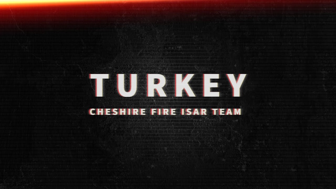 Turkey | Cheshire Fire ISAR Team - YouTube