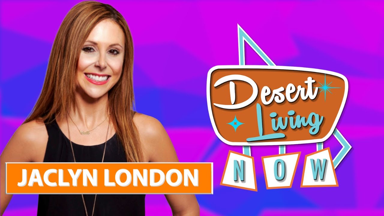 Desert Living now: Jaclyn London - YouTube