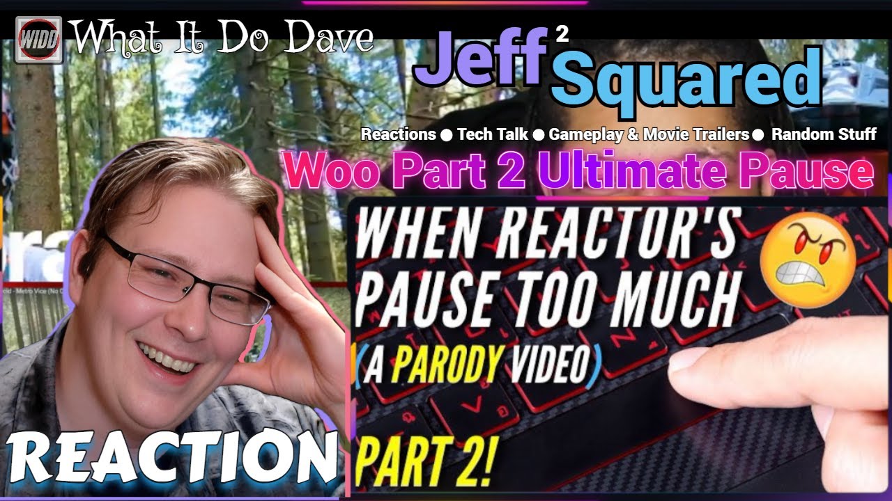 When Reactor's Pause Too Much (Part 2!) | Parody Video︱REACTION (What It Do Dave) - YouTube