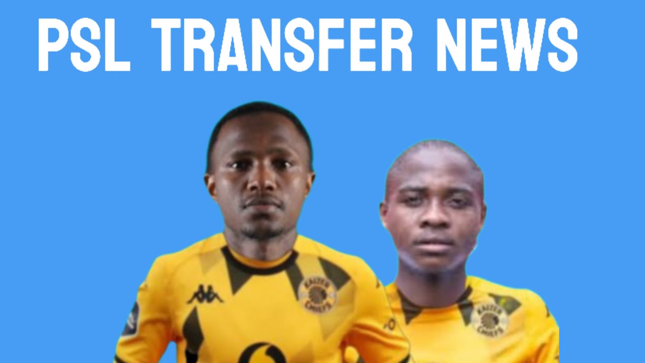 PSL Transfer News |Kaizer Chief are Set to Complete 2 Signings!! - YouTube