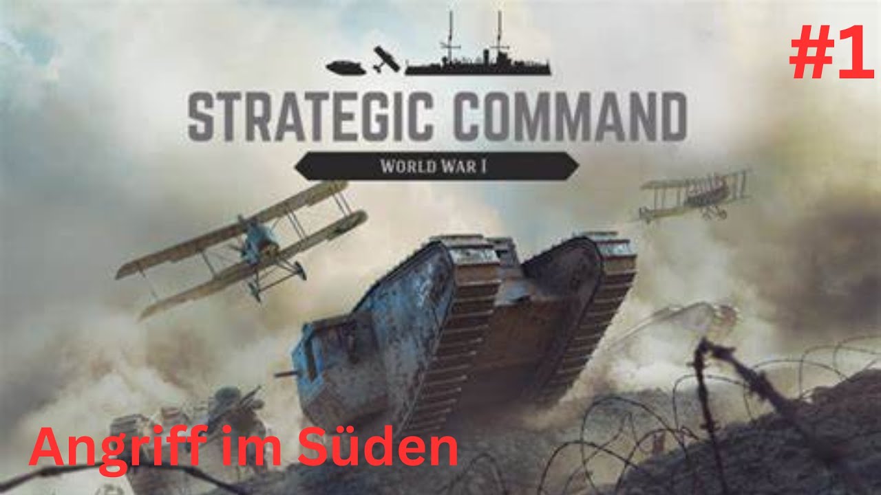 Let´s Play Strategic Command WW1 #1 Angriff auf die Schweiz - YouTube