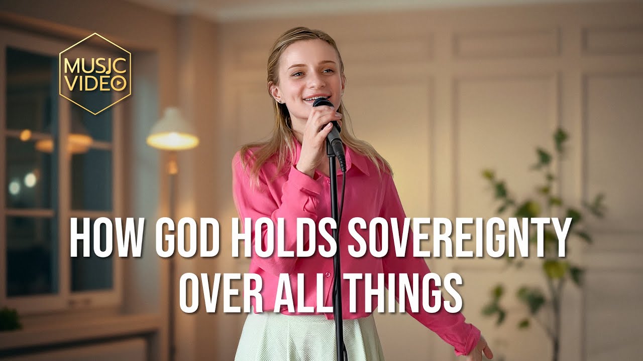English Christian Song | "How God Holds Sovereignty Over All Things ...