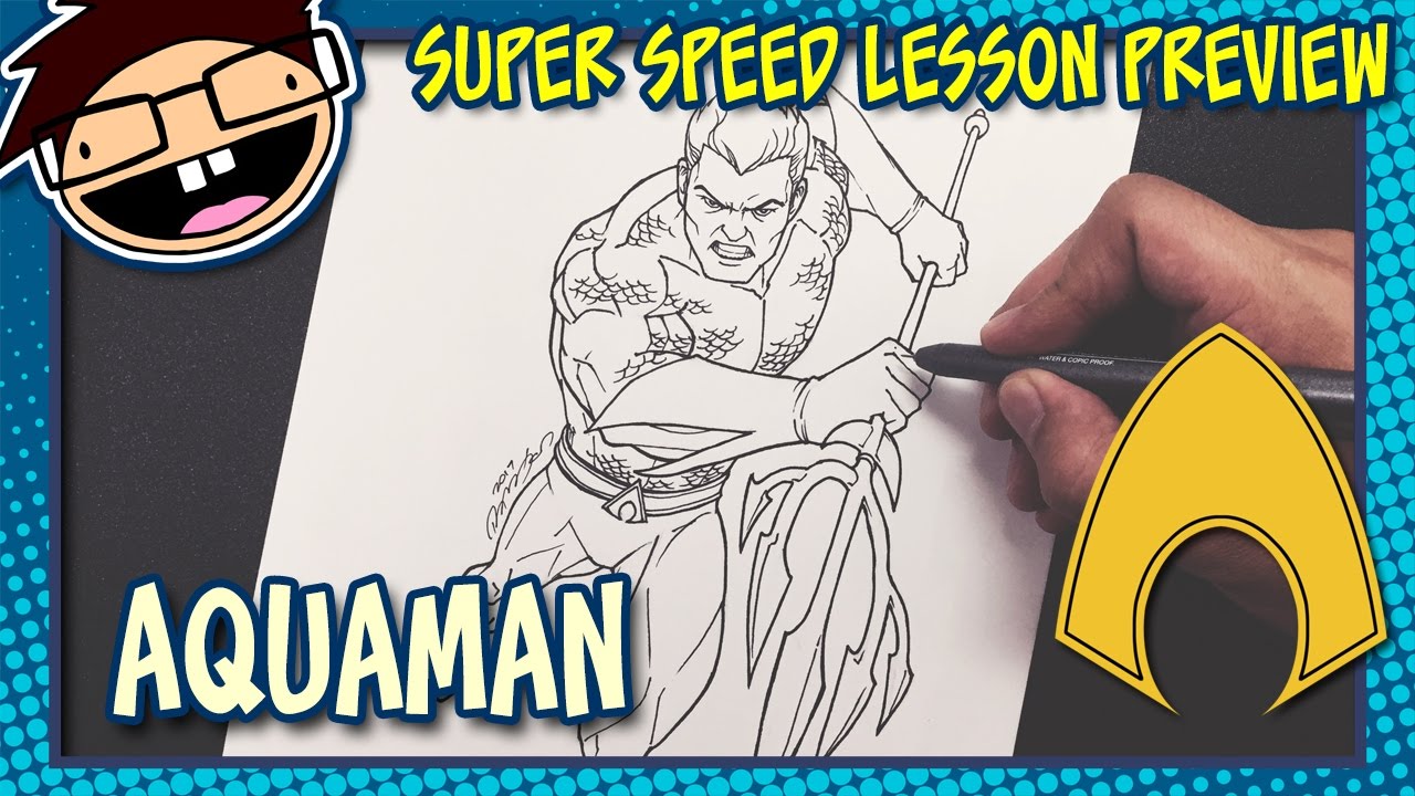 Lesson Preview: How to Draw AQUAMAN (Comic Version) | Super Speed Time ...