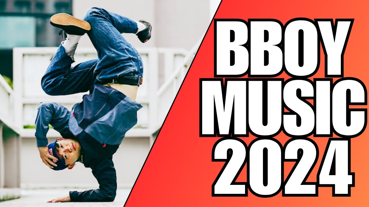NEW BBOY MUSIC 2024 🔥🎧 DJ MIXTAPE / BEST BREAKING MUSIC FOR PRACTICE/ 🎵 ...