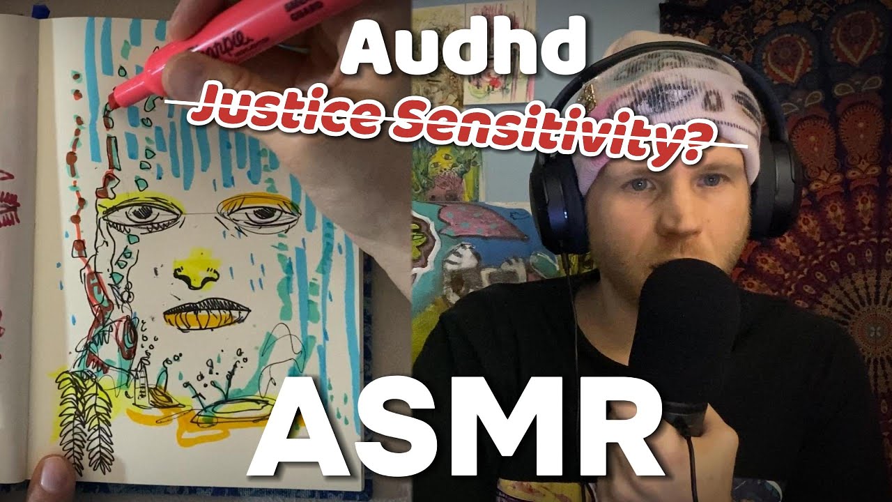 [asmr] drawing Audhd whisper ramble - ADHD justice sensitivity is my ...
