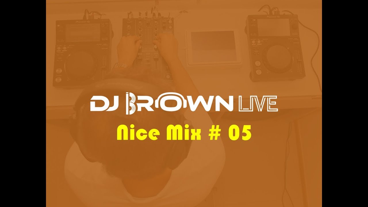 DJ Brown Live - Nice Mix # 05 - YouTube