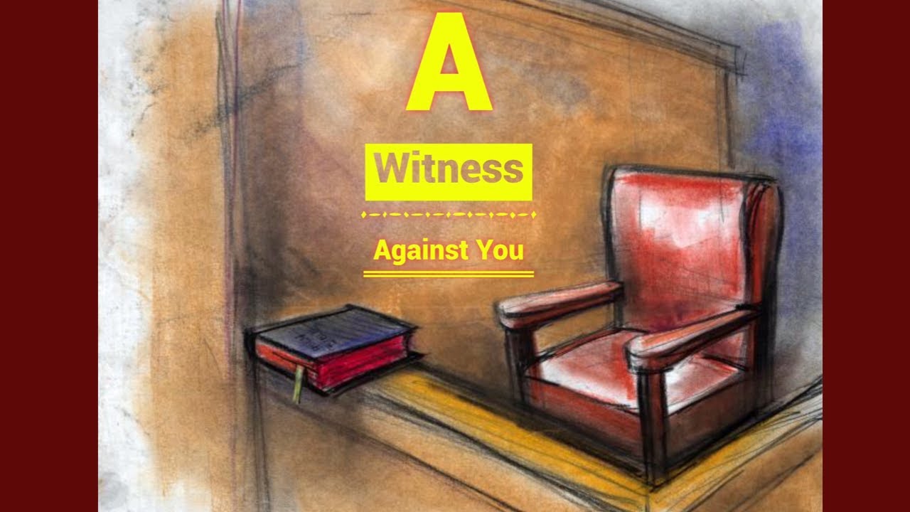 A Witness Against You----Lesson 77 Bible Study - YouTube