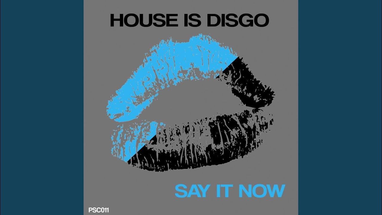 Say It Now (Original Mix) - YouTube