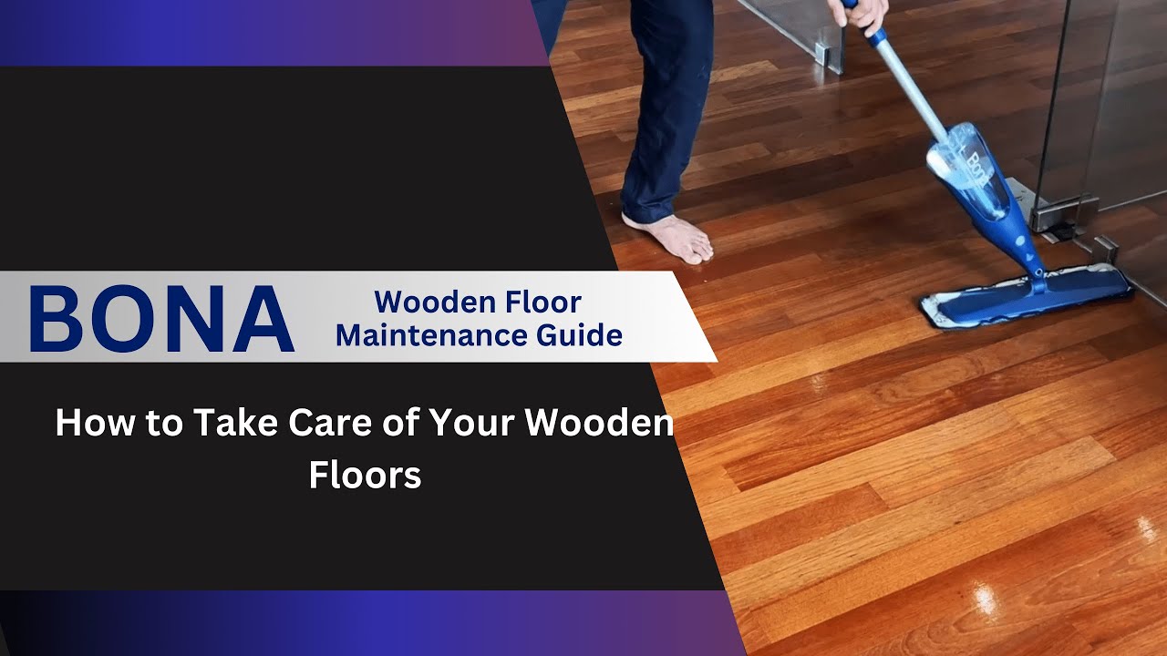 How to take care of your wooden floors | Maintenance Guide - YouTube