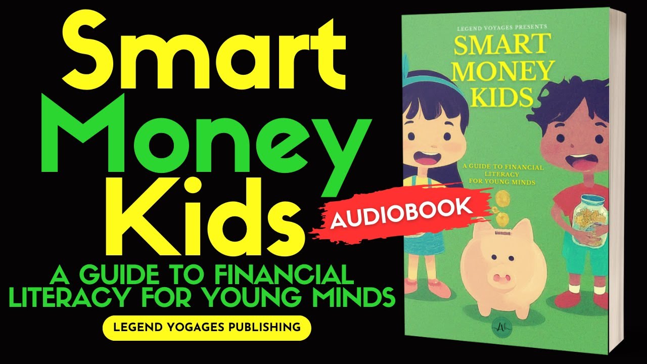 🔴 Smart Money Kids 🎧 A Guide to Financial Literacy for Young Minds ...