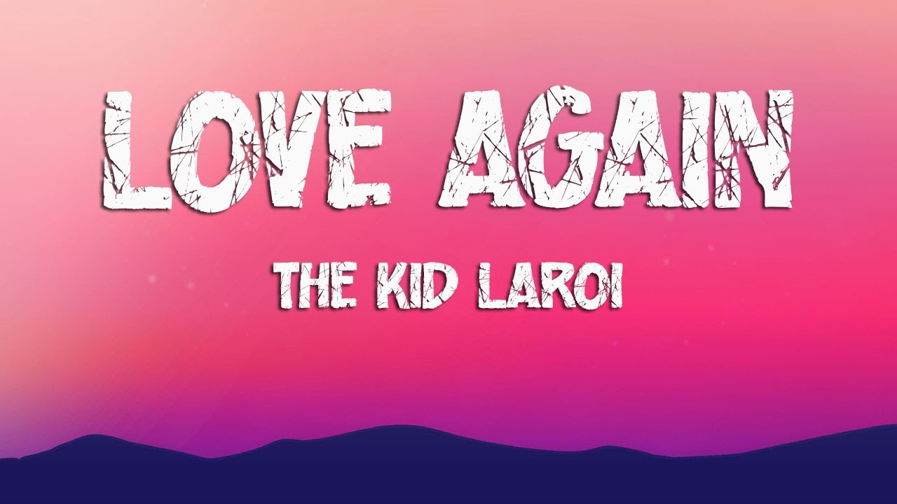 The Kid LAROI - Love Again (Lyrics) - YouTube