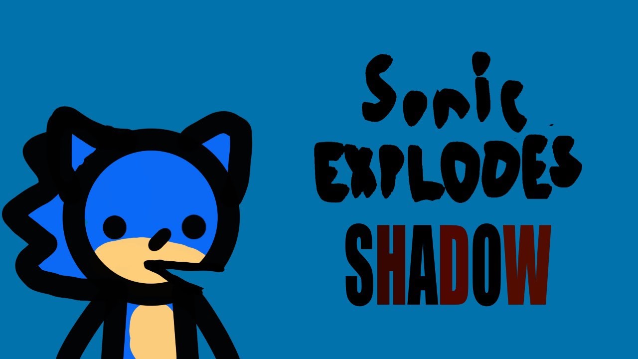 Sonic Explodes Shadow [Turn Captions on for a Better Experience] - YouTube