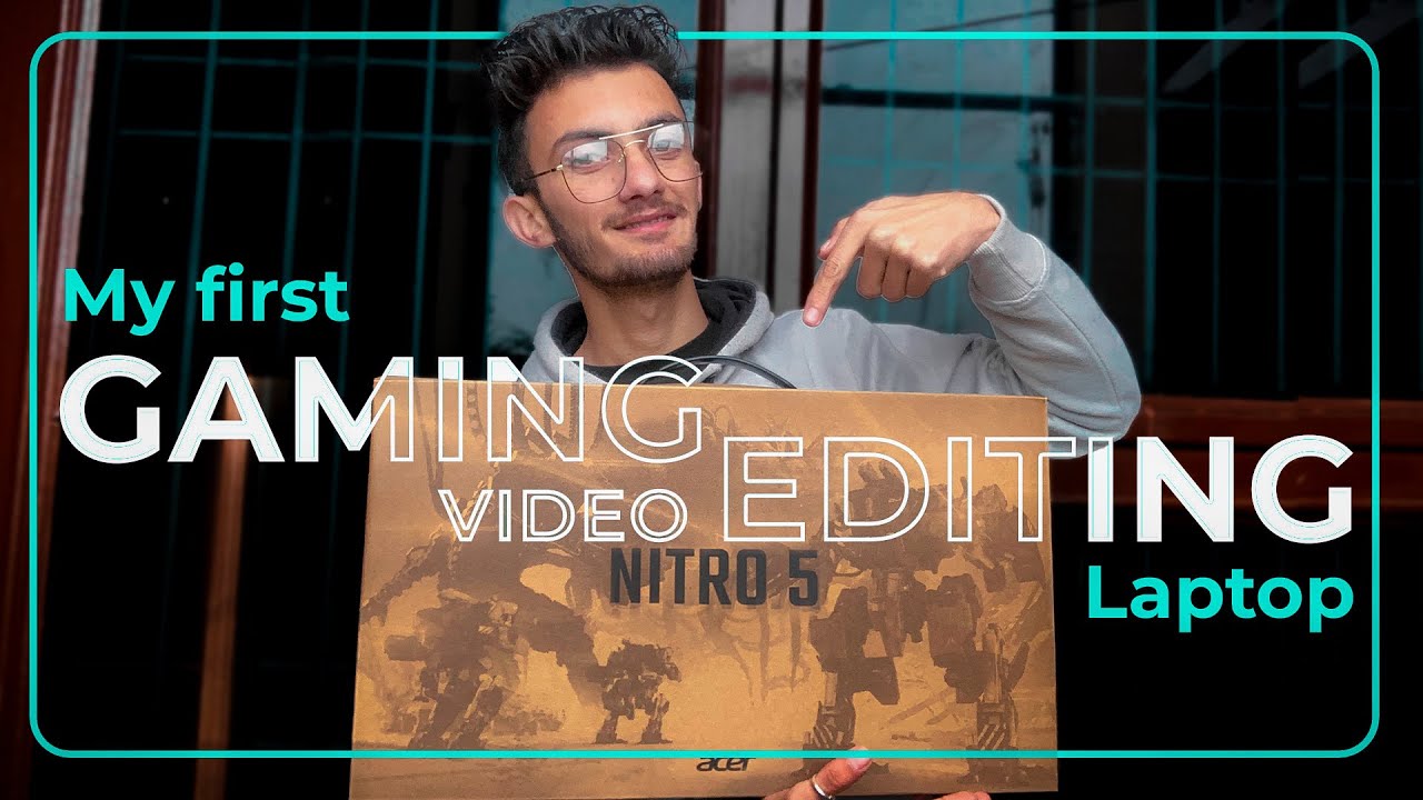 Story of My First Gaming/Video Editing Laptop | Acer Nitro 5 | Vikrant Gashwa - YouTube