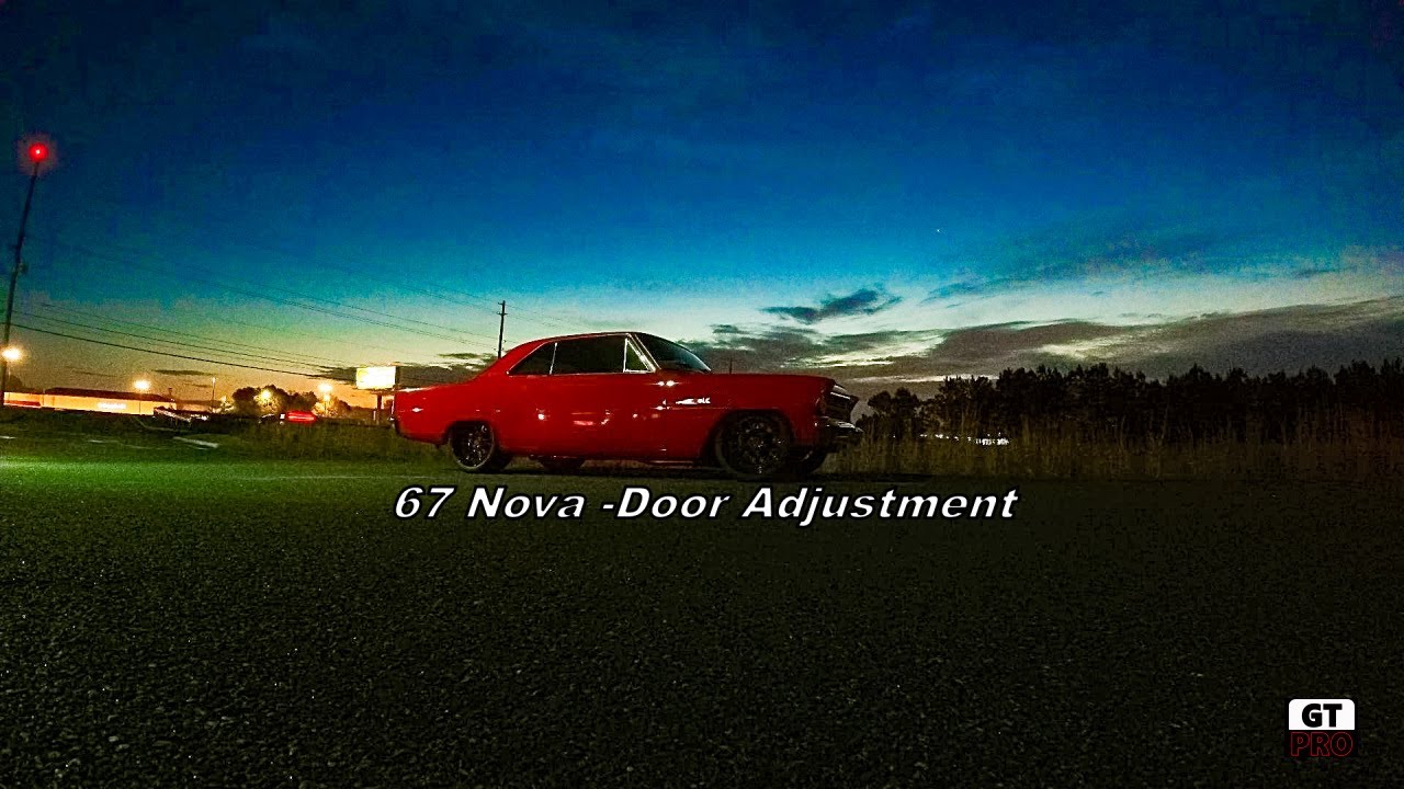67 Nova Door Alignment - YouTube