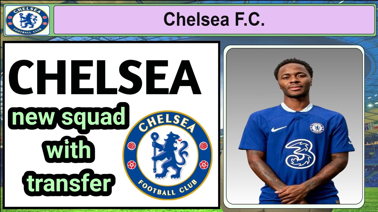 CHELSEA new squad for season 2022/23 with summer transfer | chelsea ft ...