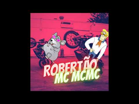 Robertão - MC MCMC