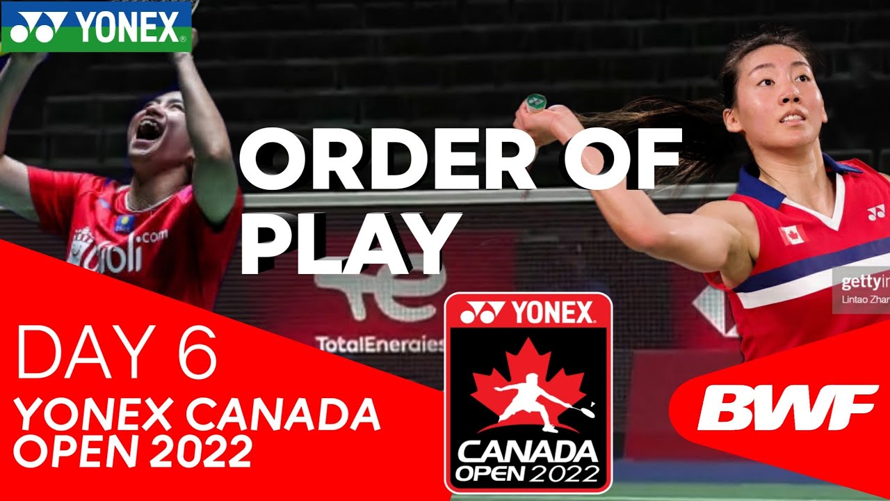 #YONEXCanadaopen2022 ORDER OF PLAY - Finals BWF YONEX Canada Open 2022 ...