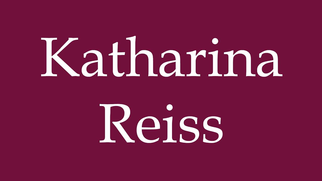 How to Pronounce ''Katharina Reiss'' Correctly in German - YouTube