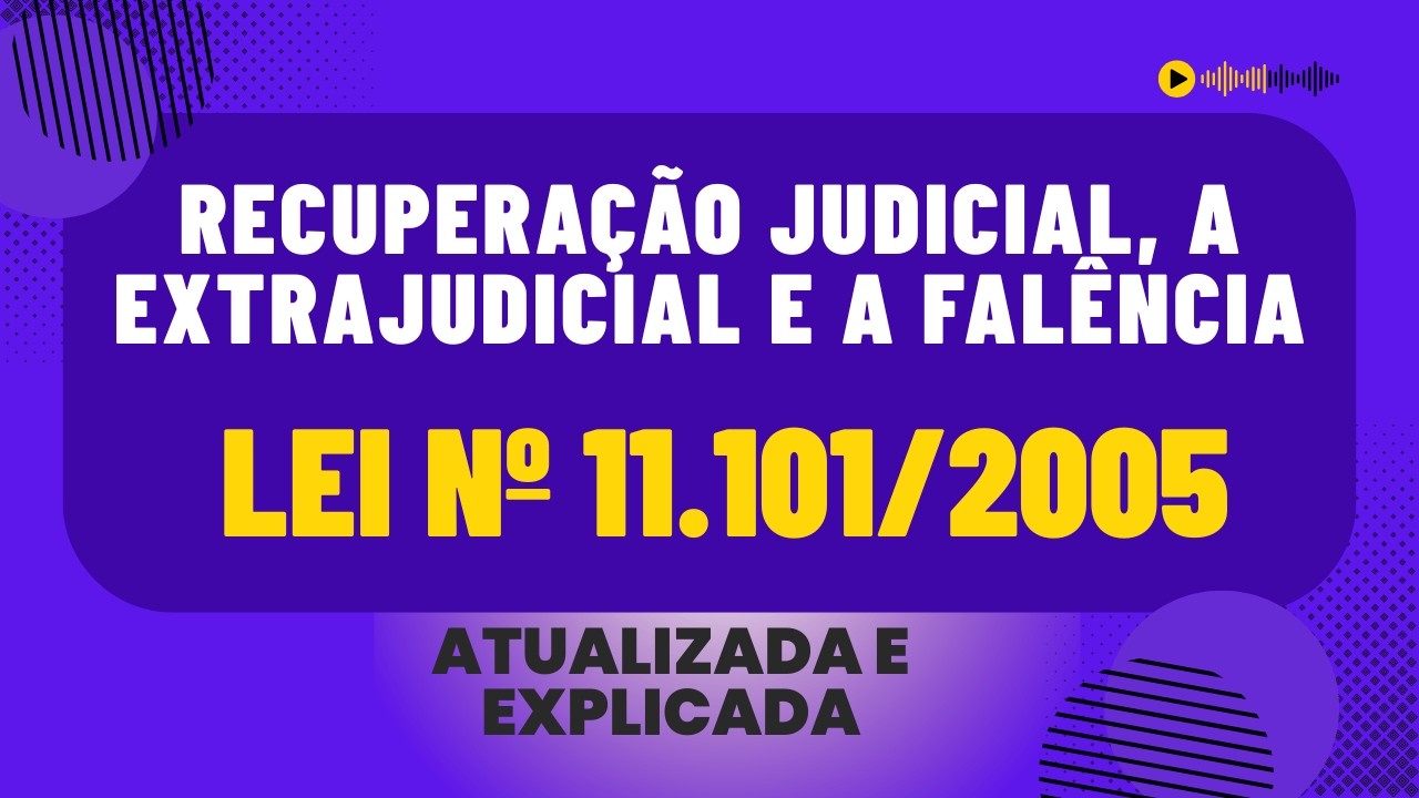 LEI Nº 11.101/2005 - Regula a recuperação judicial, a extrajudicial e a ...