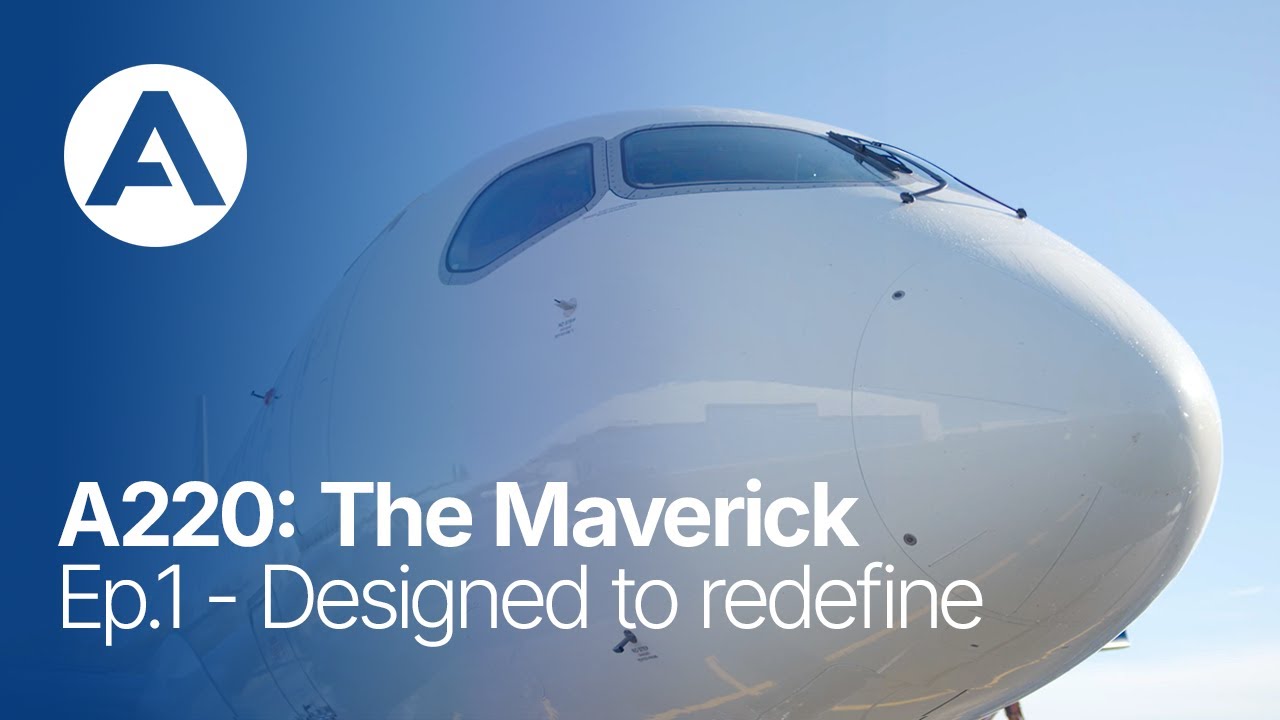 A220: The Maverick - Episode 1 (Airbus Canada) - YouTube