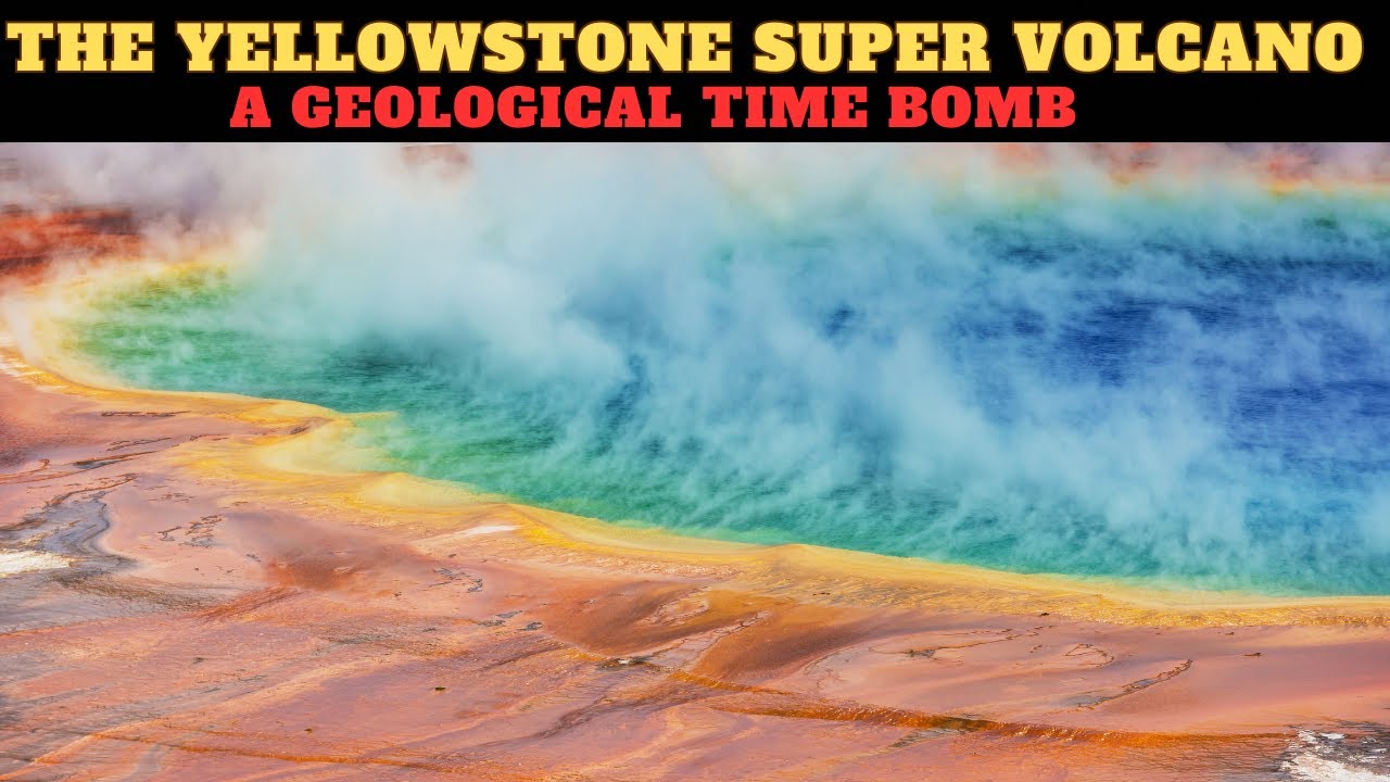 The Yellowstone Super Volcano: Nature's Ticking Time Bomb - YouTube