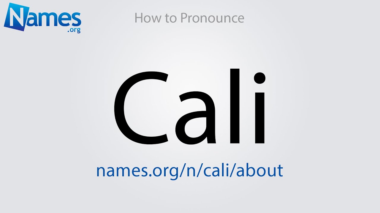 How to Pronounce Cali - YouTube