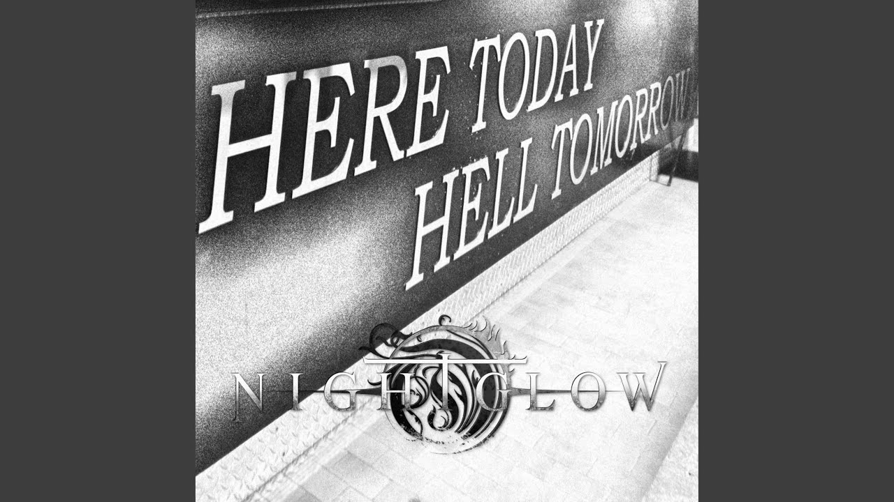Here Today, Hell Tomorrow - YouTube