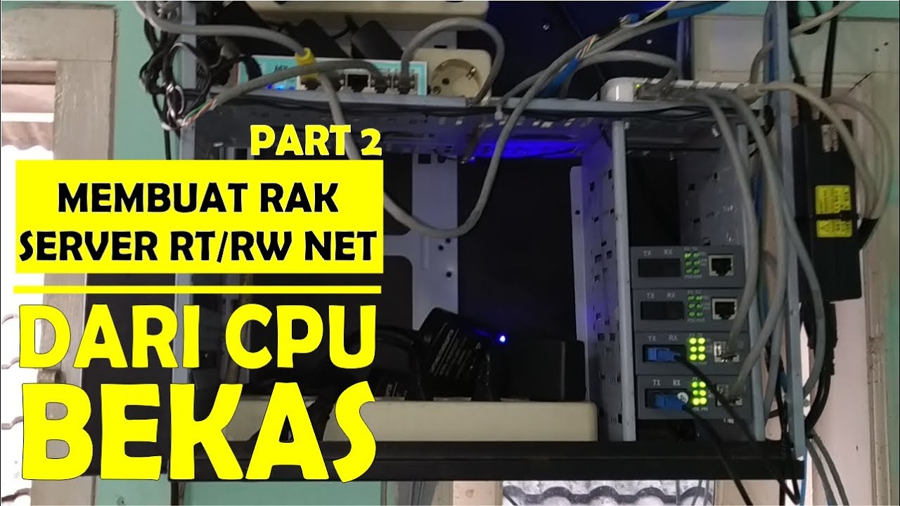 Membuat Rak Server RT/RW Net Sederhana Menggunakan Bekas Cashing CPU ...