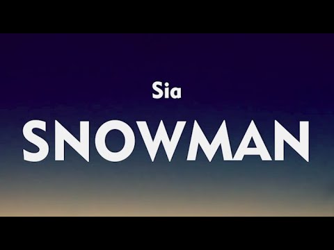 Sia - Snowman - Lyrics - Let's go below zero and hide from the sun ...