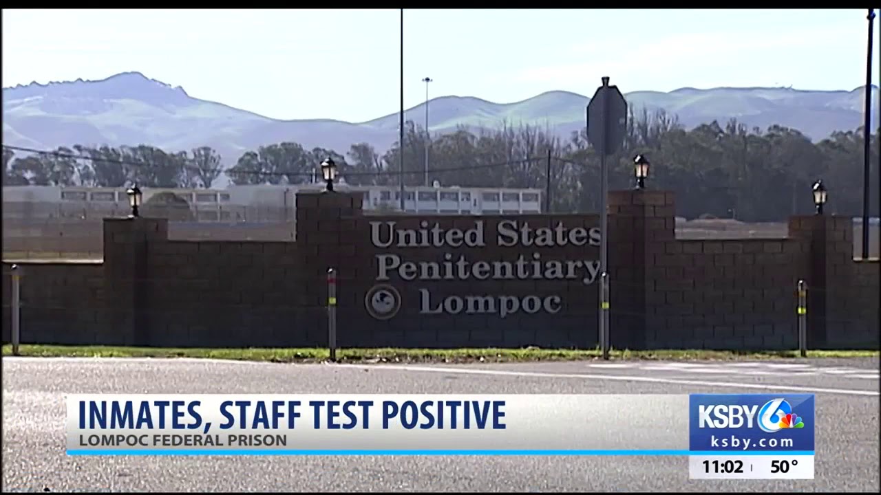 Inmates and staff at the Lompoc Federal Prison have tested positive for ...