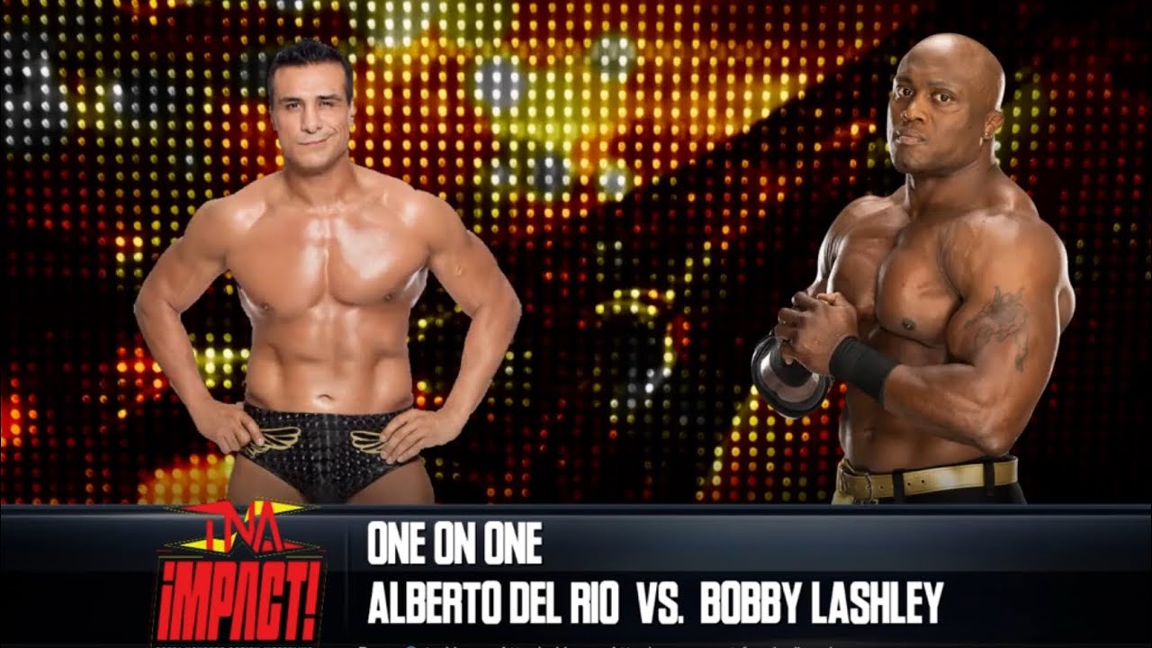 TNA iMPACT - Alberto Del Rio vs Bobby Lashley One On One Match El ...