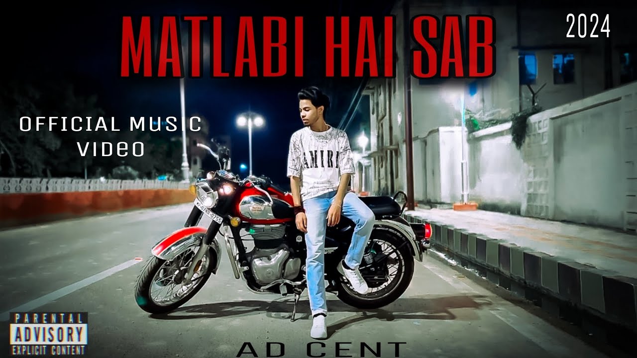 MATLABI HAI SAB || AD CENT || OFFICIAL MUSIC VIDEO || 2024 || Prod. By ...