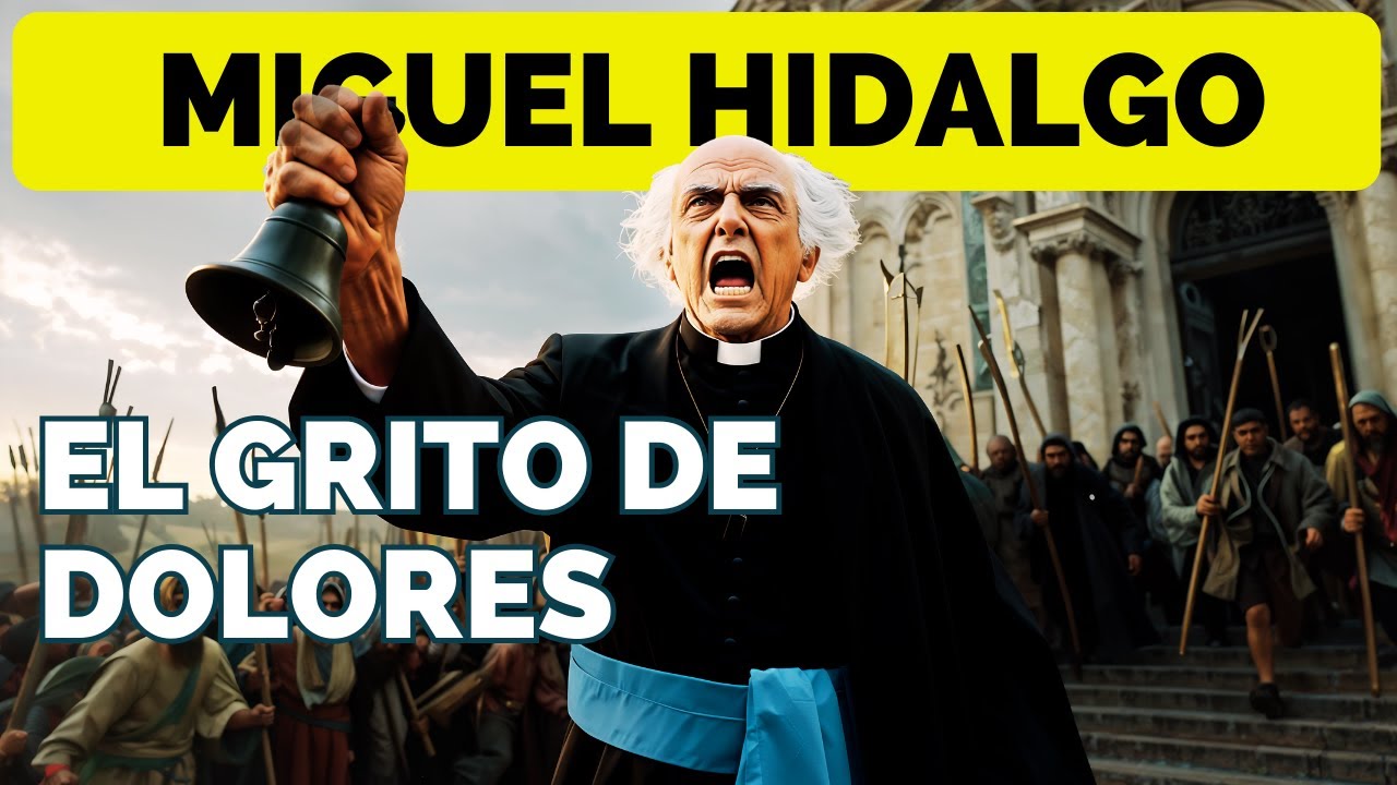 El Grito de Dolores - La Historia OCULTA de Miguel Hidalgo - YouTube